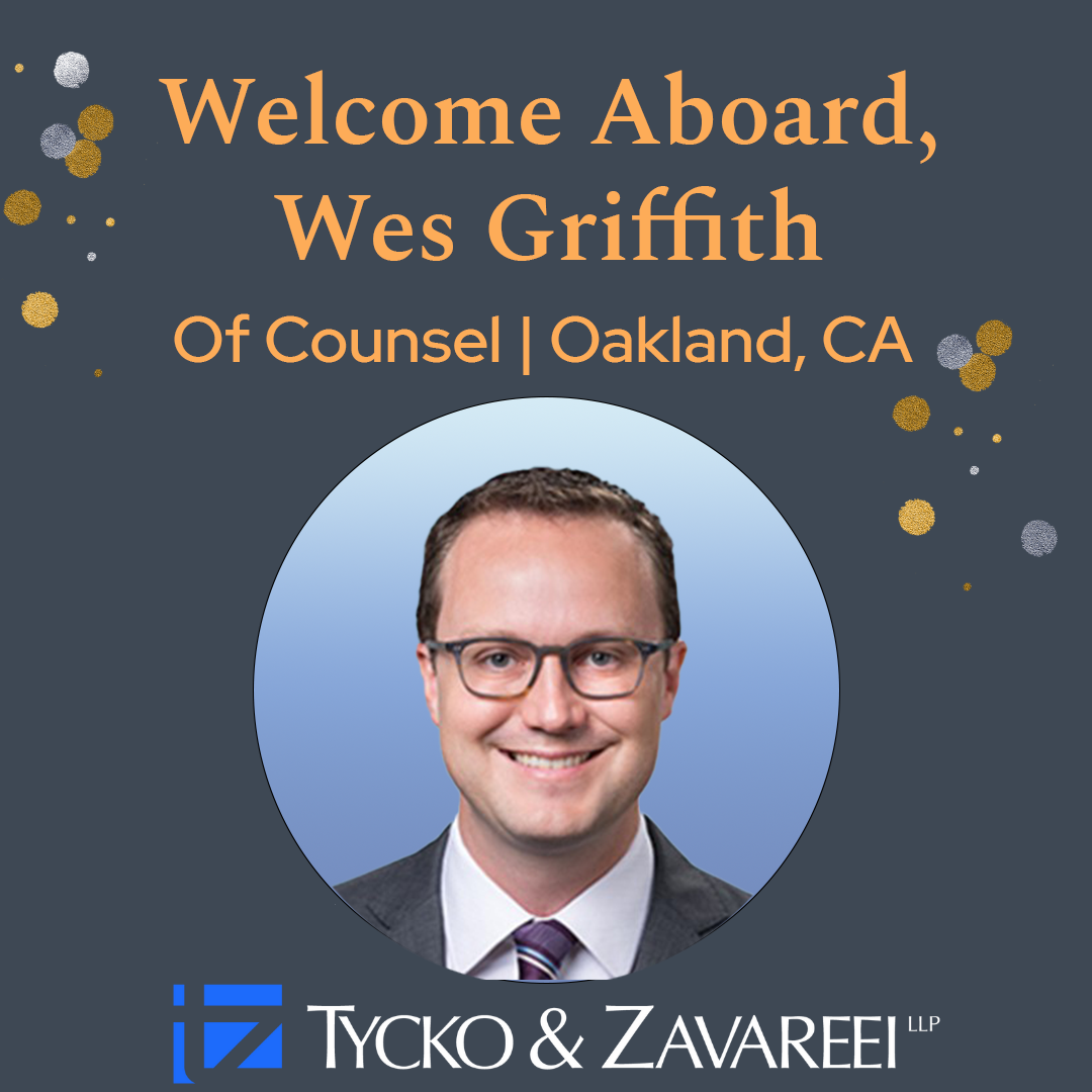 Wes Griffith Joins Tycko & Zavareei LLP Oakland Office as Of Counsel ...