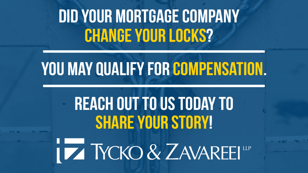 Pre-Foreclosure Lock-Out Fee Investigation - Tycko & Zavareei LLP