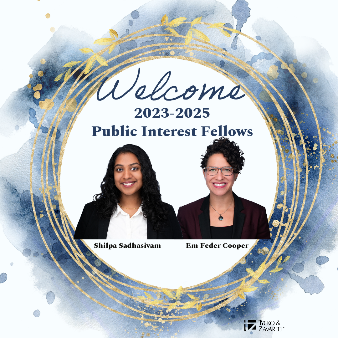 TZ Welcomes Two 2023-2025 Public Interest Fellows - Tycko & Zavareei LLP